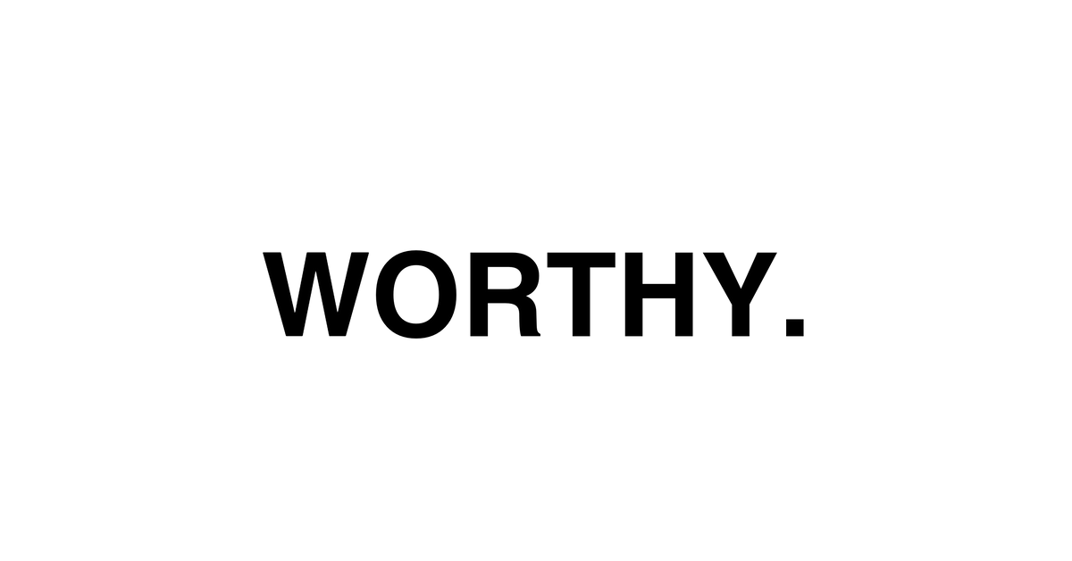 WORTHY